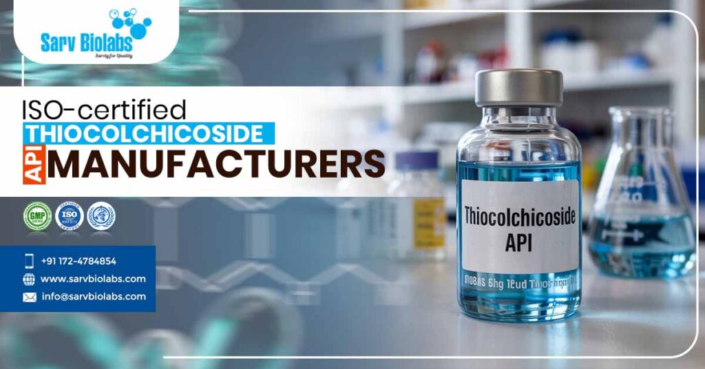 ISO-certified Thiocolchicoside API Manufacturers - Sarv Biolabs