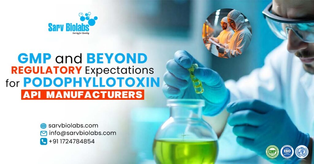 Podophyllotoxin API Manufacturers - Sarv Biolabs