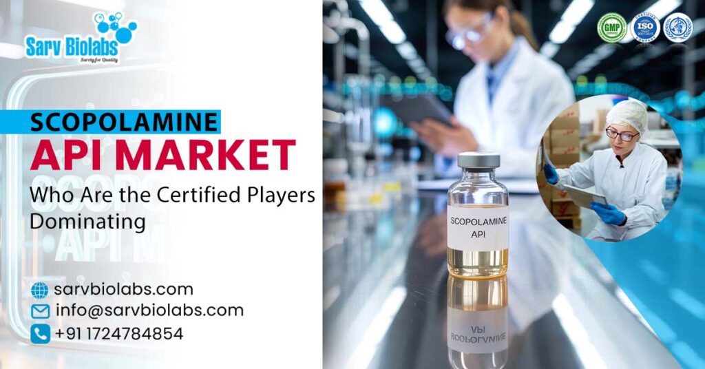 Certified Scopolamine API Manufacturers - Sarv Biolabs