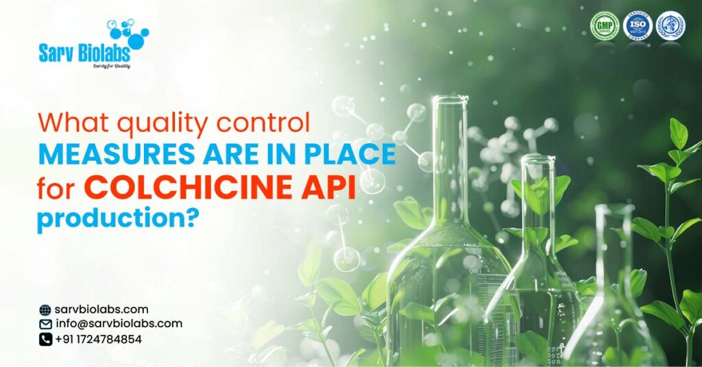 Colchicine API Manufacturing & Quality Control- Sarv Biolabs
